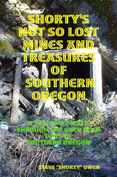 Shorty's Not So Lost Mines and Treasures of Southern Oregon