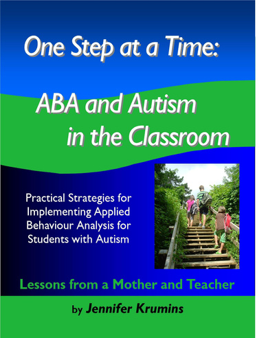 One Step at a Time: ABA and Autism in the Classroom; Practical ...