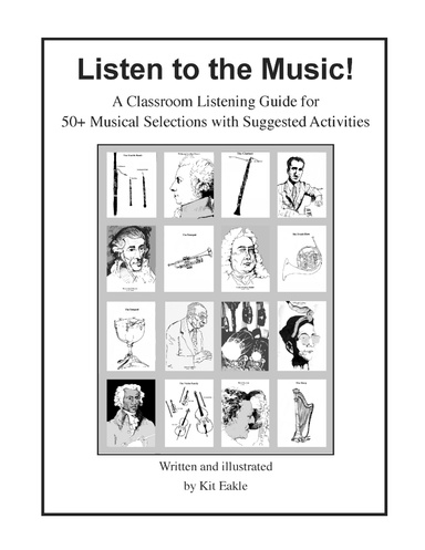 Listen to the Music! :A classroom listening guide to 50+ musical ...