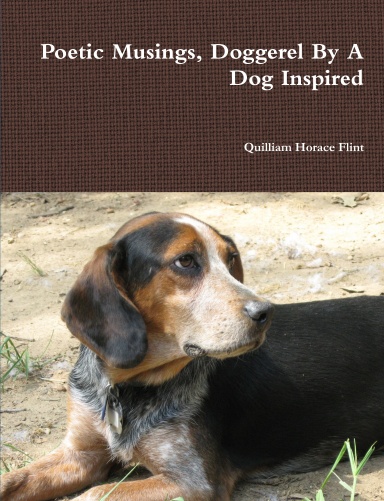 Poetic Musings, Doggerel By A Dog Inspired