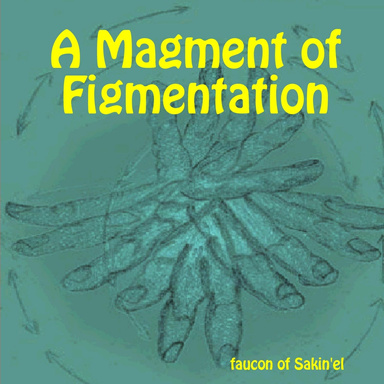 A Magment of Figmentation