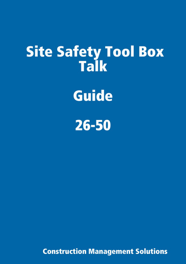 Site Safety Tool Box Talk Guide 26-50