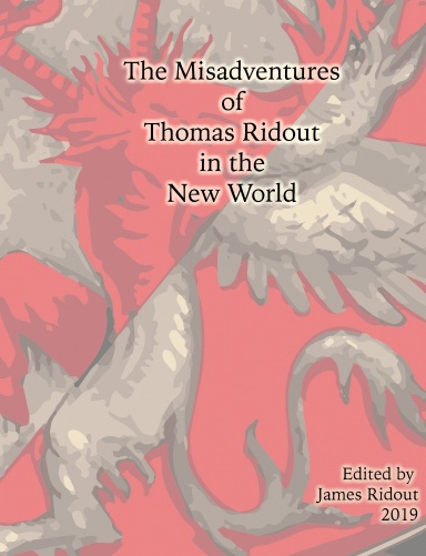 The Misadventures Of Thomas Ridout in the New World