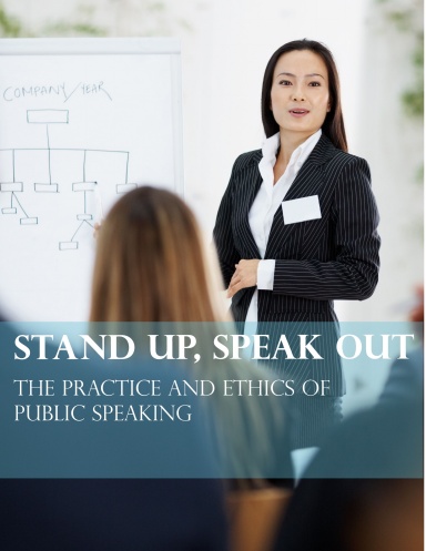Stand Up, Speak Out: The Practice and Ethics of Public Speaking
