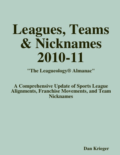 Leagues, Teams & Nicknames "The Leagueology Almanac" 2010-11