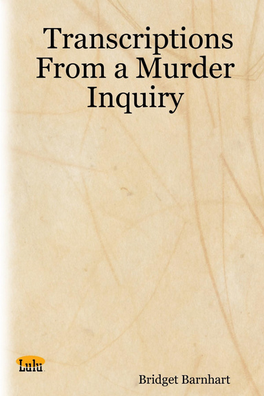 Transcriptions From a Murder Inquiry