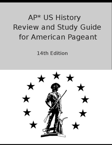 AP* US History Review and Study Guide for American Pageant: 14th Edition