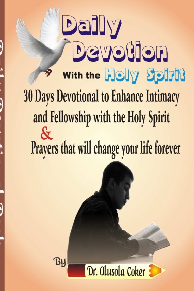 Daily Devotion with the Holy Spirit: 30 Days Devotional to Enhance ...