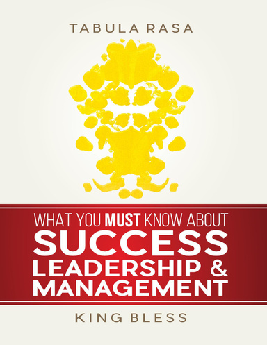 Tabula Rasa: What You Must Know About Leadership, Success, & Management