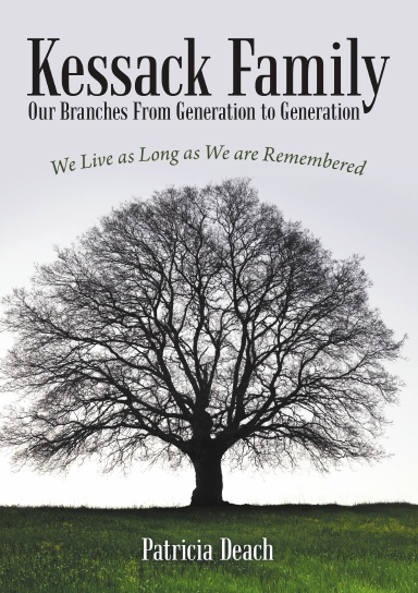 Kessack Family Our Branches From Generation to Generation: We Live as ...