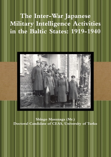 The Inter-War Japanese Military Intelligence Activities in the Baltic ...