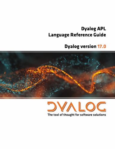 Dyalog APL Language Reference Guide (version 17.0)