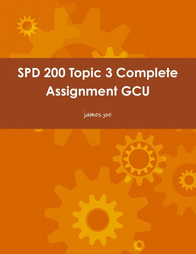 SPD 200 Topic 3 Complete Assignment GCU