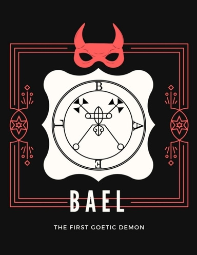 Bael the First Goetic Demon