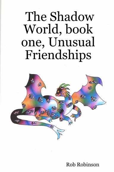 The Shadow World, book one, Unusual Friendships