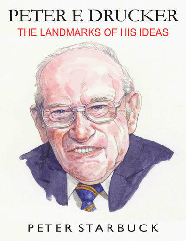 Peter F. Drucker: The Landmarks of His Ideas