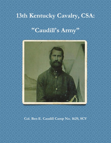 13th Kentucky Cavalry, C.S.A. : Caudill's Army