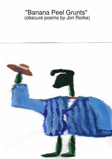 "Banana Peel Grunts" (Obscure Poems by Jon Rorke)