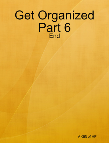 Get Organized Part 6 - End Get Organized Part 6 - End