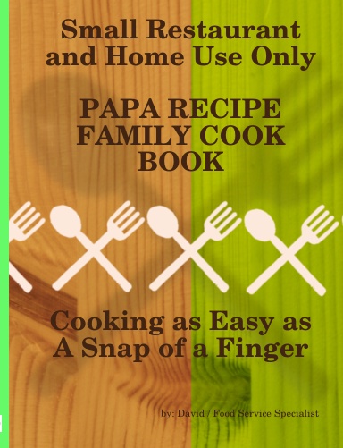 SMALL RESTAURANT AND HOME USE / PAPA RECIPE FAMILY COOK BOOK