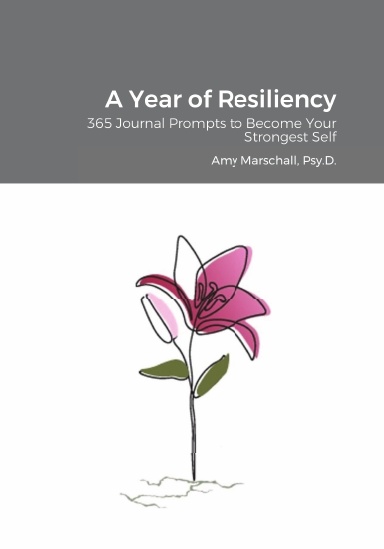 A Year of Resiliency: 365 Journal Prompts to Become Your Strongest Self