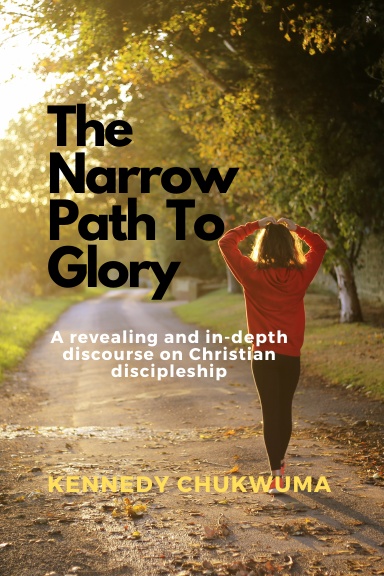 The Narrow Path To Glory