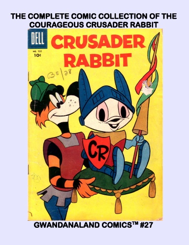 The Complete Comic Collection Of The Courageous Crusader Rabbit