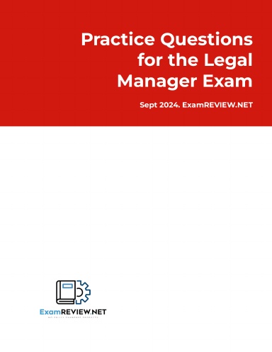 Practice Questions for the Legal Manager Exam