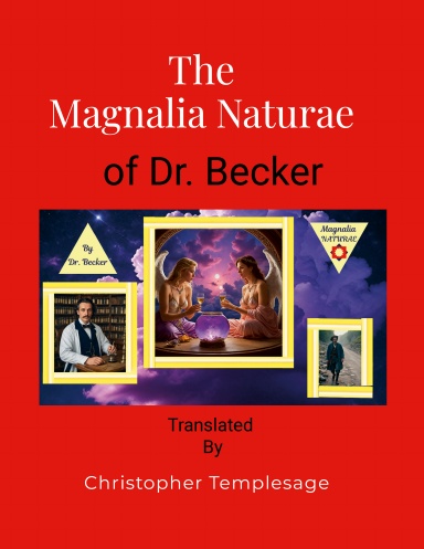 The Magnalia Naturae of Dr.Becker