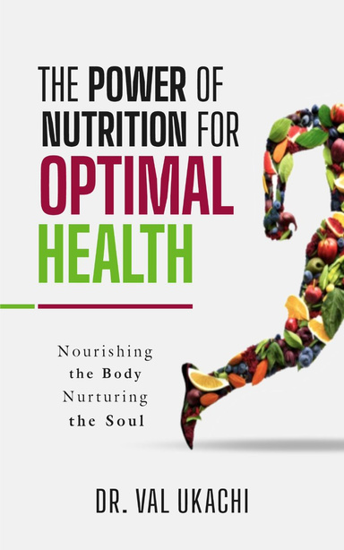 The Power of Nutrition for Optimal Health: