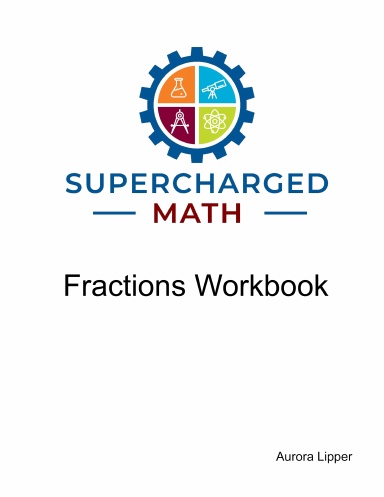Supercharged Math Workbook 1 - Fractions - Coil Bound