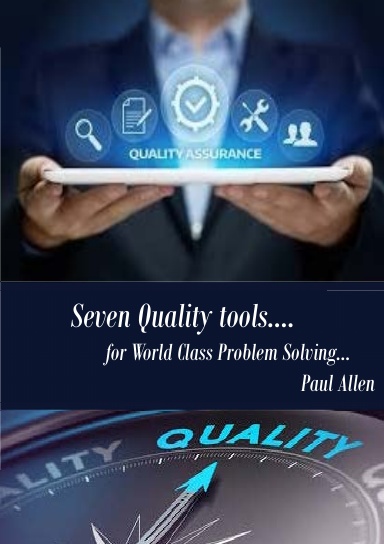 7 Quality Tools for World class Problem Solving