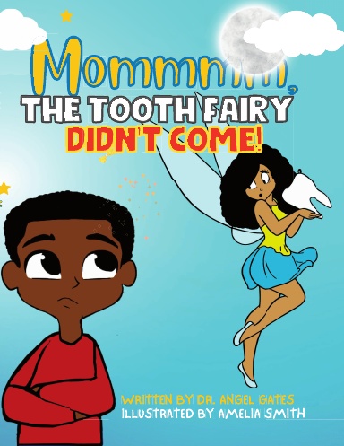 Mommmm The Tooth Fairy Didnt Come