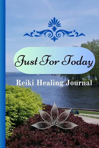 Just for Today: Reiki Healing Journal