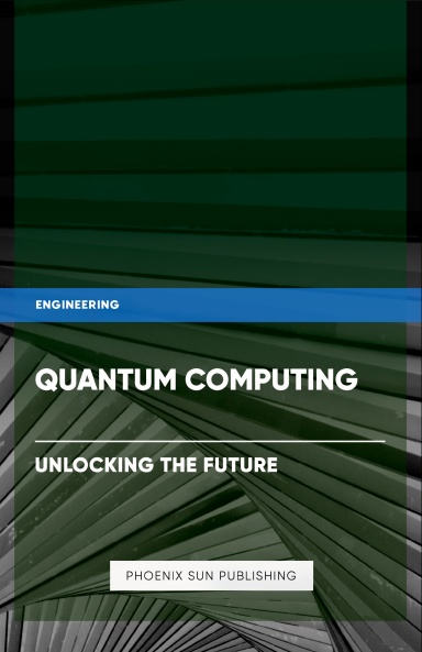 Quantum Computing Unlocking The Future