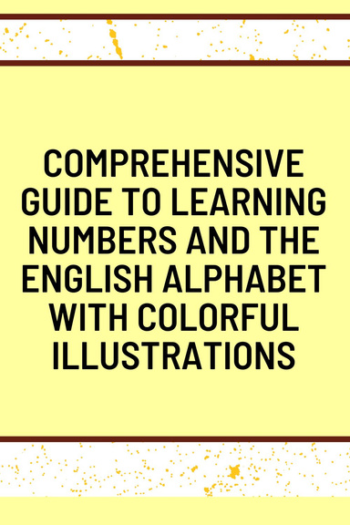 Comprehensive Guide to Learning Numbers and the English Alphabet with ...