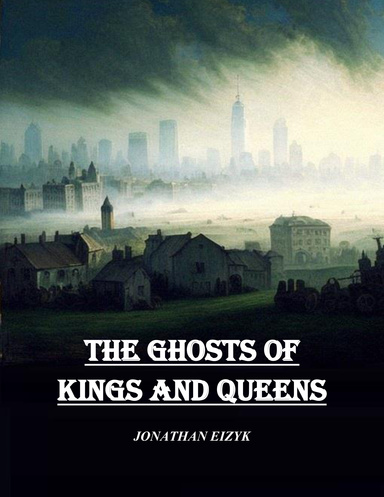 The Ghosts of Kings and Queens