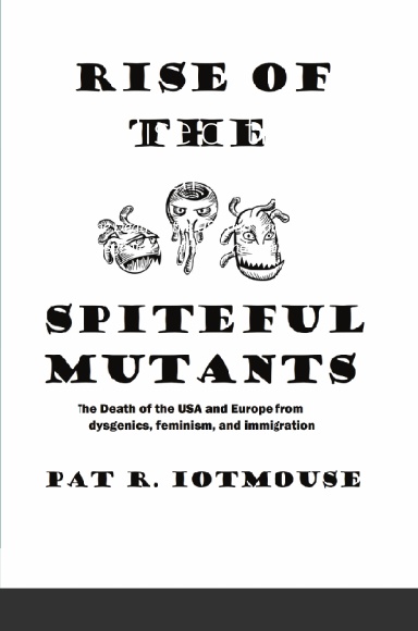 Rise of the Spiteful Mutants
