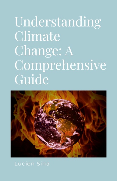 Understanding Climate Change: A Comprehensive Guide