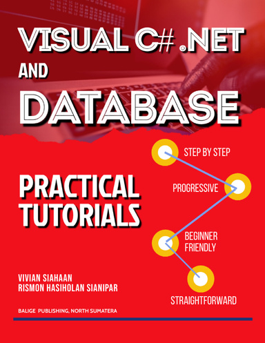 VISUAL C# .NET AND DATABASE: PRACTICAL TUTORIALS