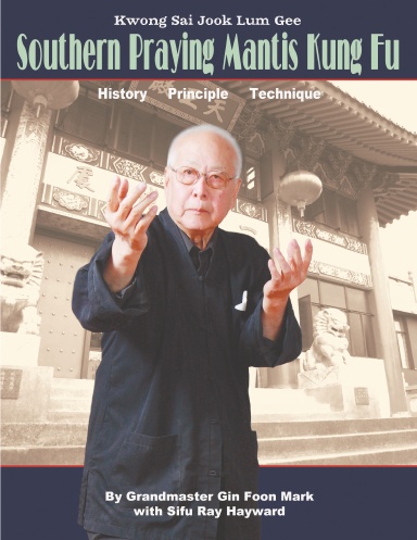 Kwong Sai Jook Lum Gee: Southern Praying Mantis Kung Fu