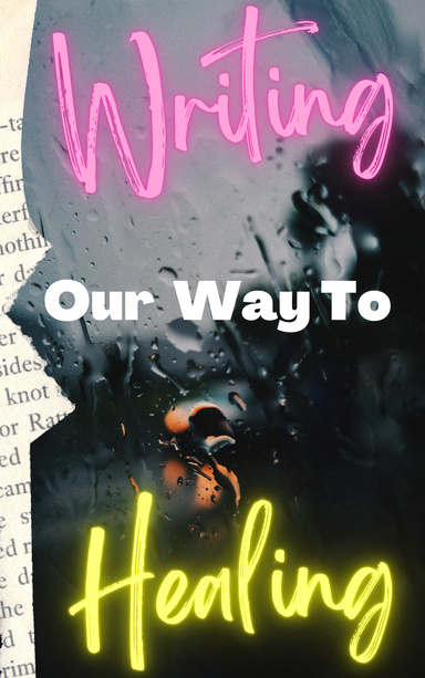 Writing Our Way To Healing