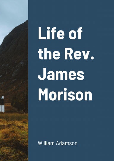 Life of the Rev. James Morison
