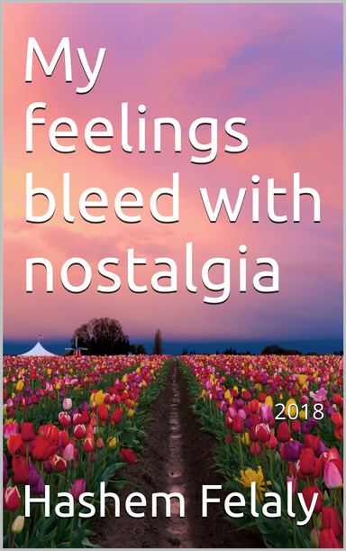 My feelings bleed with nostalgia