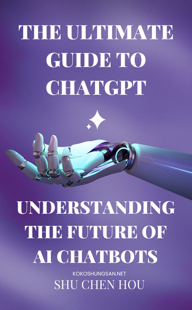 The Ultimate Guide to ChatGPT: Understanding the Future of AI Chatbots