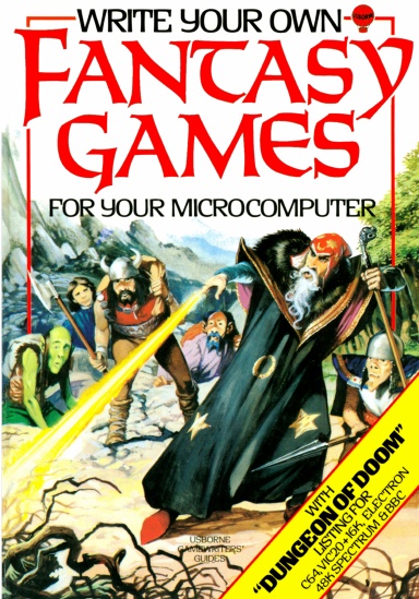 WRITE YOUR OWN FANTASY GAMES FOR YOUR MICROCOMPUTER