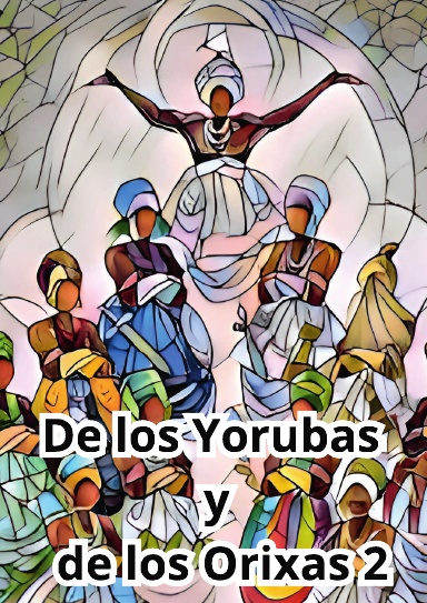 De los Yorubas y de los Orixas 2