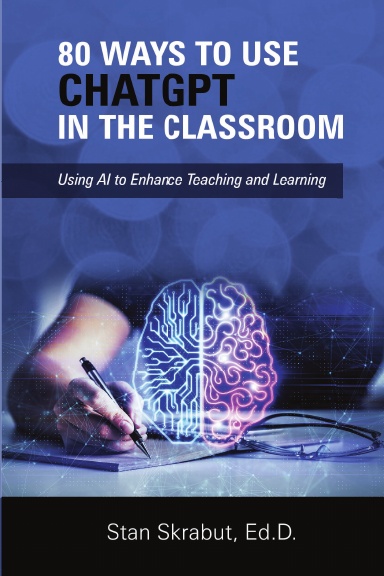 80 Ways to Use ChatGPT in the Classroom