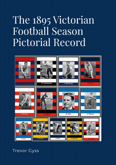The 1895 Victorian Football Season Pictorial Record