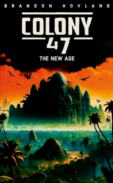 Colony 47: The New Age